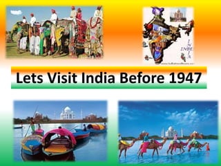 Independence Day- Visit India Before 1947 | PPSX