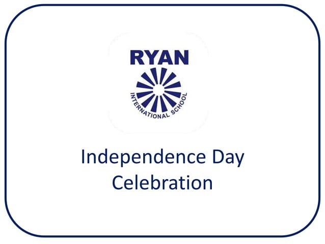 Independence Day Celebration | Ryan International Group of Institutions ...