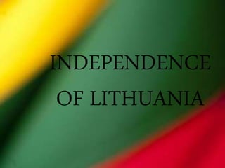 Independence of lithuania | PPTX