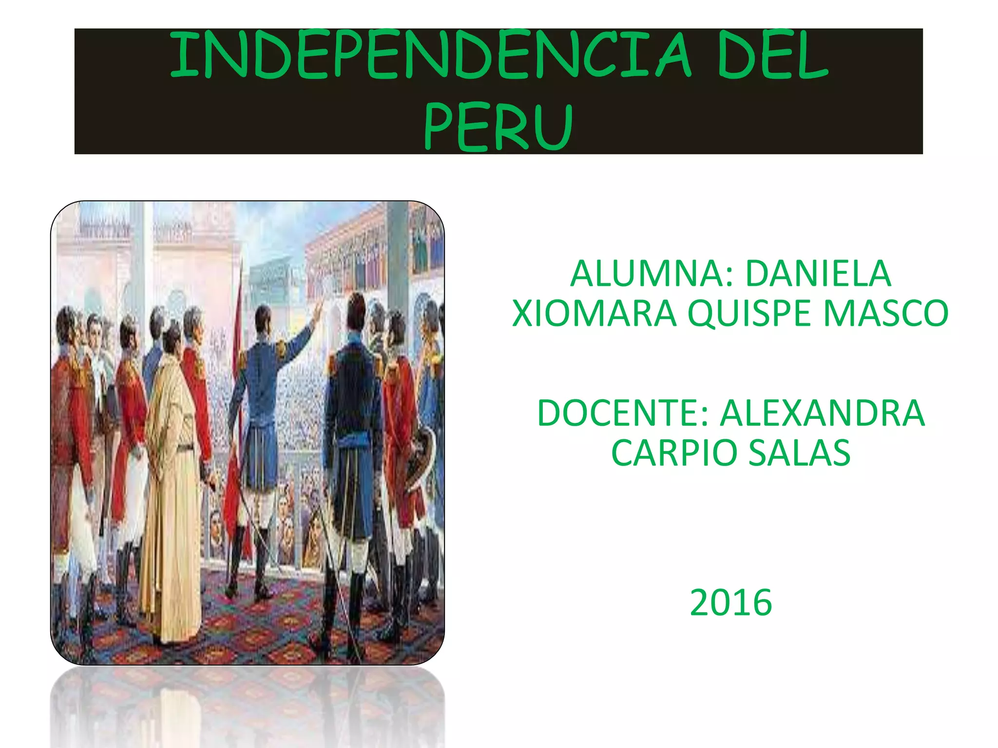 Independencia Del Peru Daniela Ppt