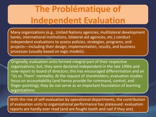 Independent Evaluation for Learning: Toward Systemic Change | PPT