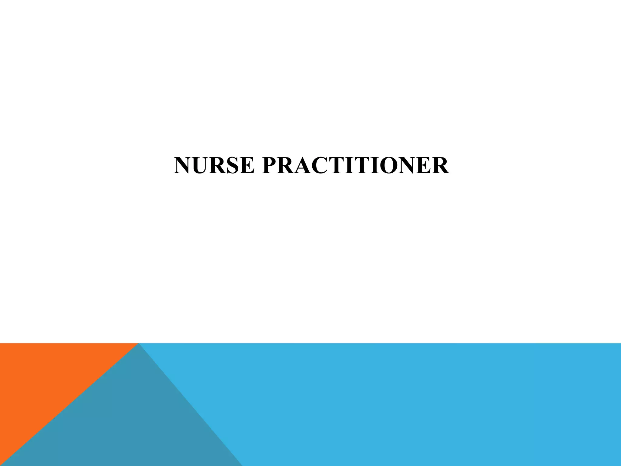Independent Nurse Practitioner | PPTX