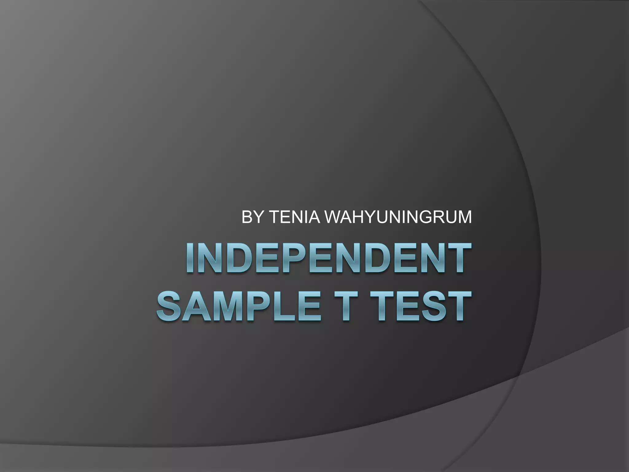 Independent sample t test | PPTX