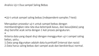 Independent test adalah uji mean 2 kelompok yang berbeda | PPTX