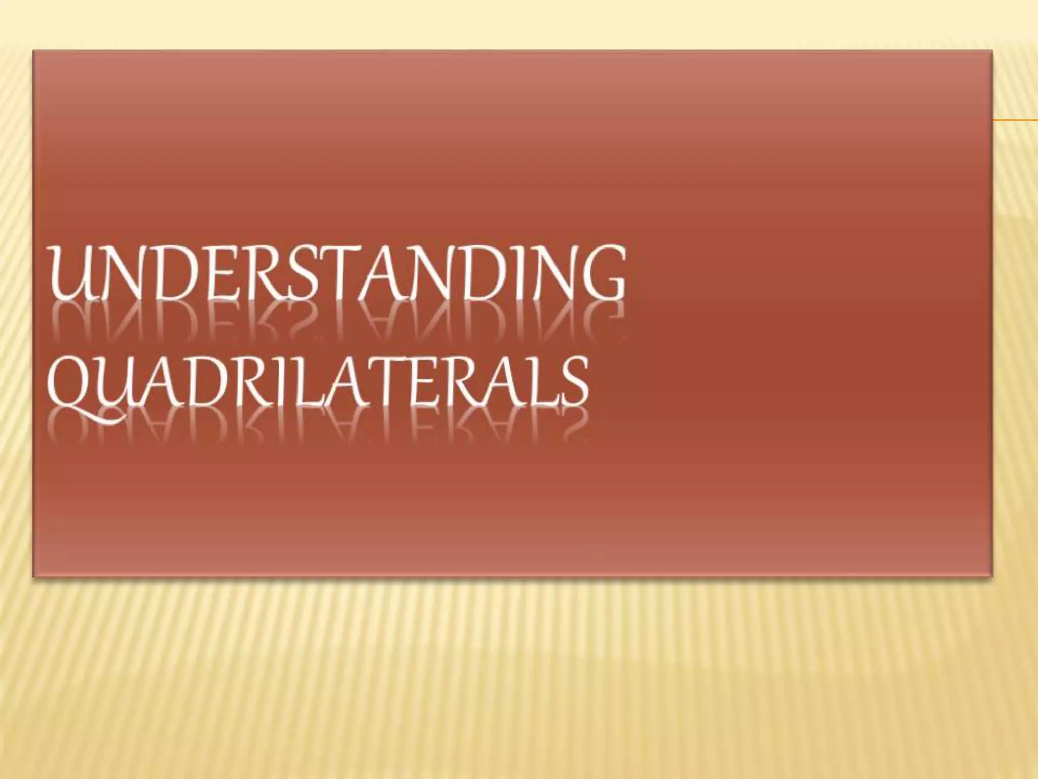 Understanding quadrilateral | PPTX
