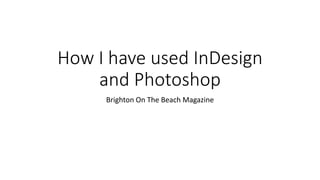 Indesign and photoshop | PPT