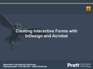 Using InDesign and Acrobat to Create Interactive, Submittable, Forms | PPT