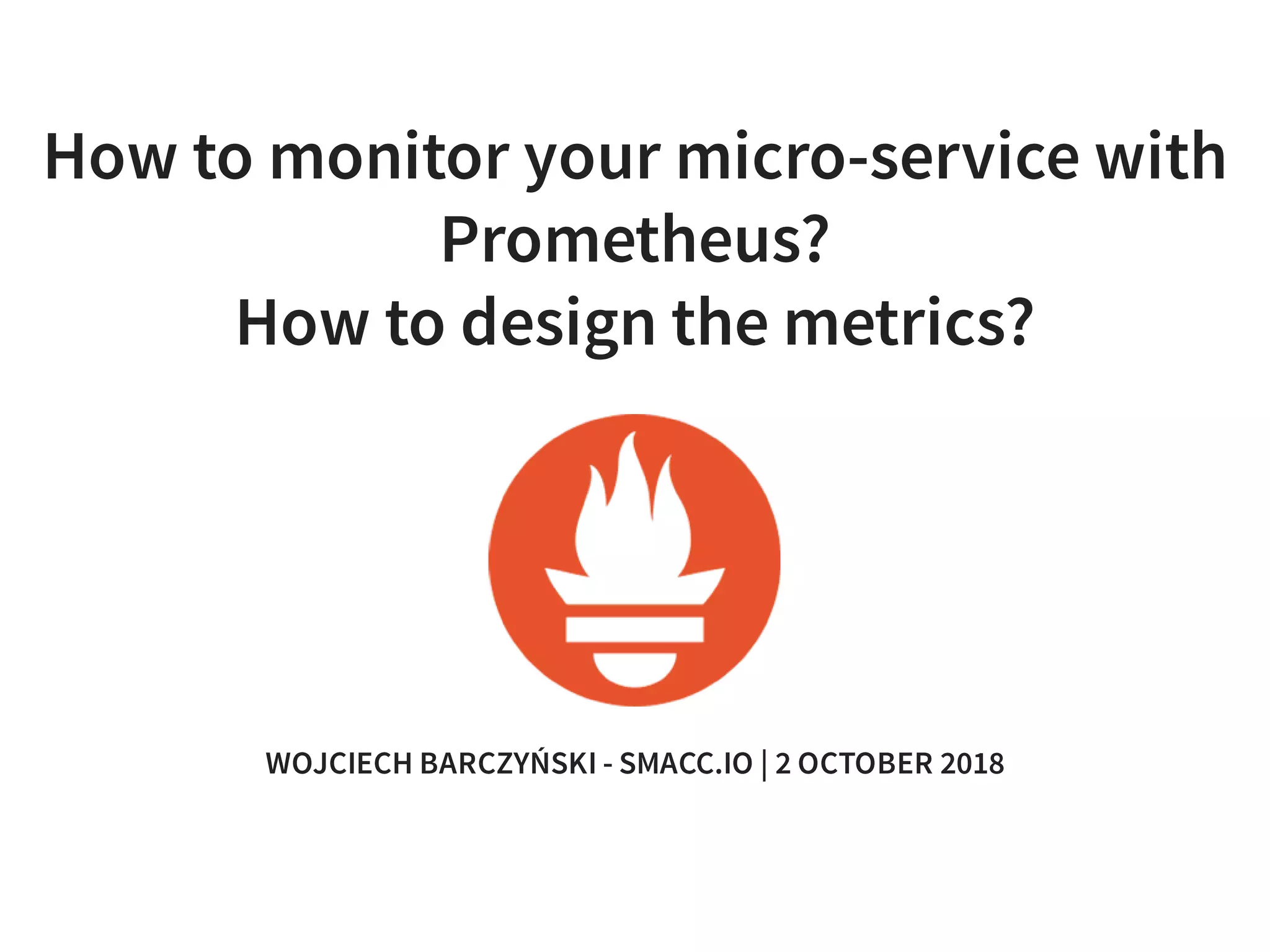 How to monitor your micro-service with Prometheus? | PPT