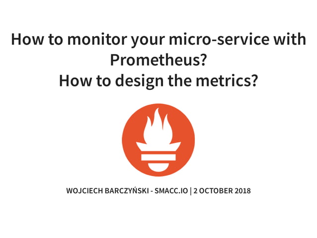 How to monitor your micro-service with Prometheus? | PPT | Free Download