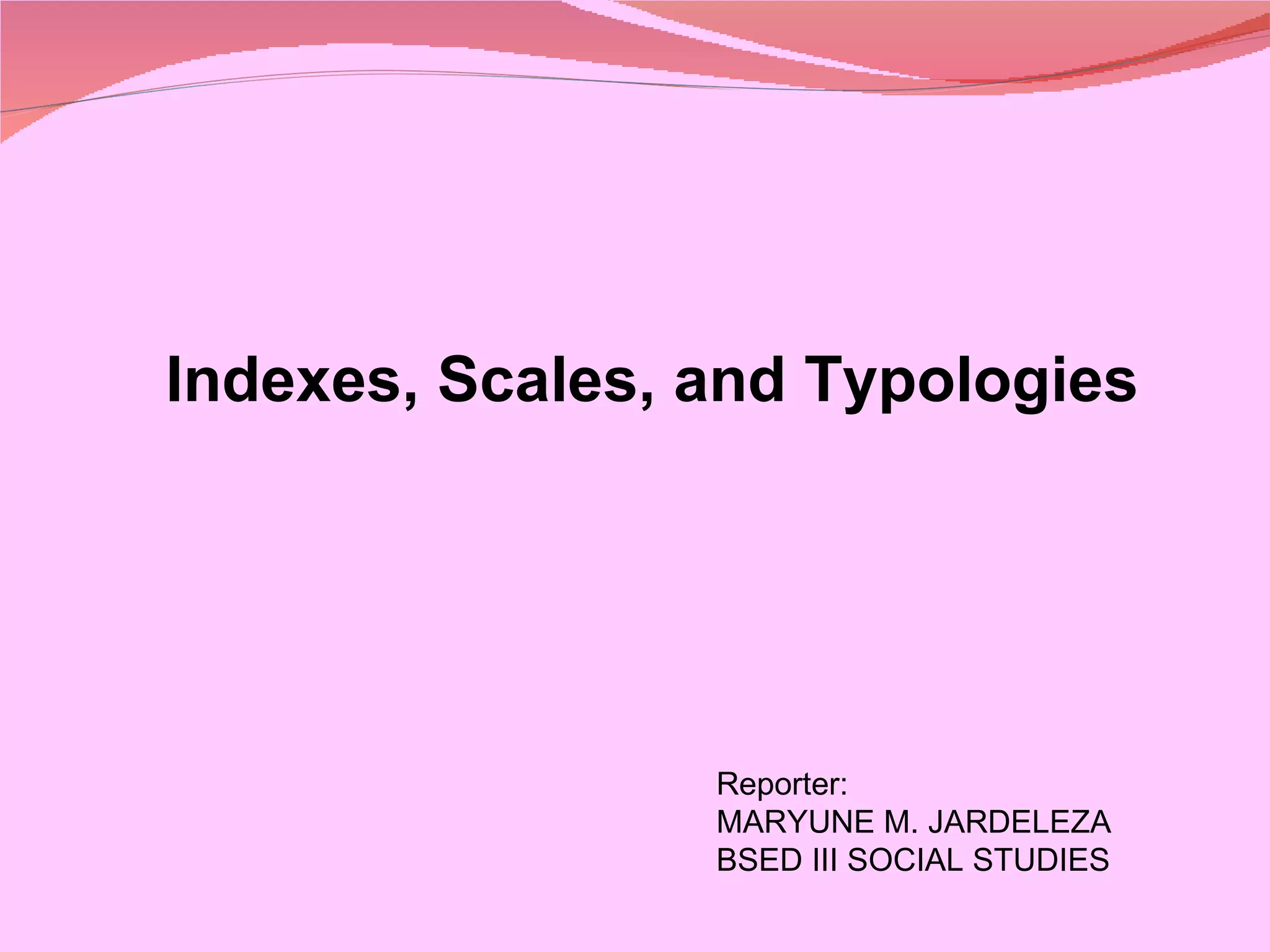 Indexes scales and typologies | PPT