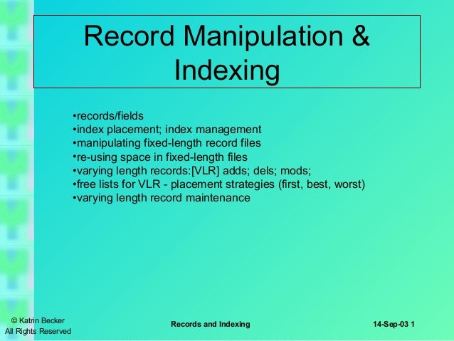 CS: Introduction to Record Manipulation & Indexing CS: Introduction to Record Manipulation & Indexing