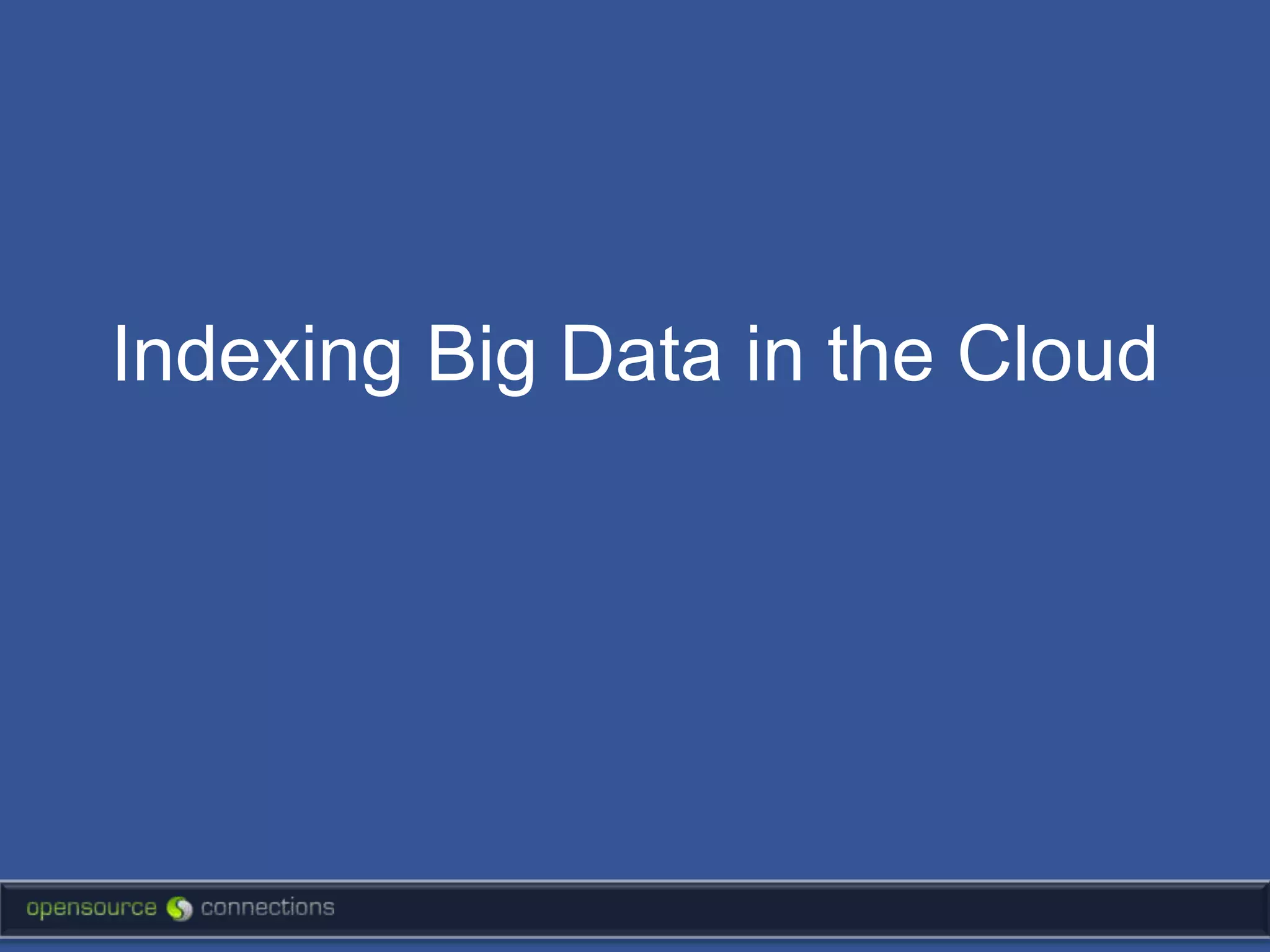 Indexing big data in the cloud | PPTX