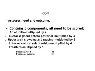 Index of Complexity, Outcome and Need (ICON) - Orthodontic Index | PDF