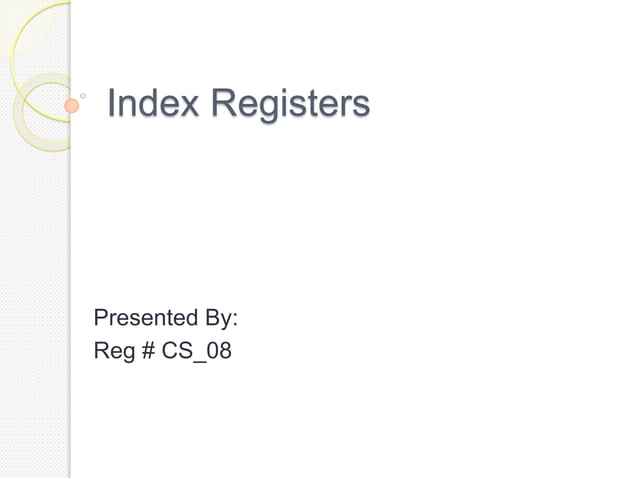 Index registers | PPTX