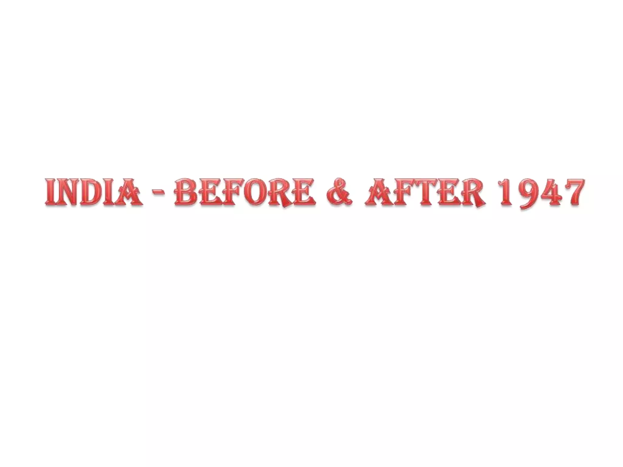 India before & after 1947 | PPTX