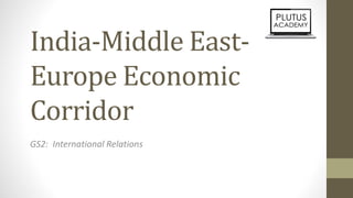 India-Middle East-Europe Economic Corridor -Plutus Academy.pdf