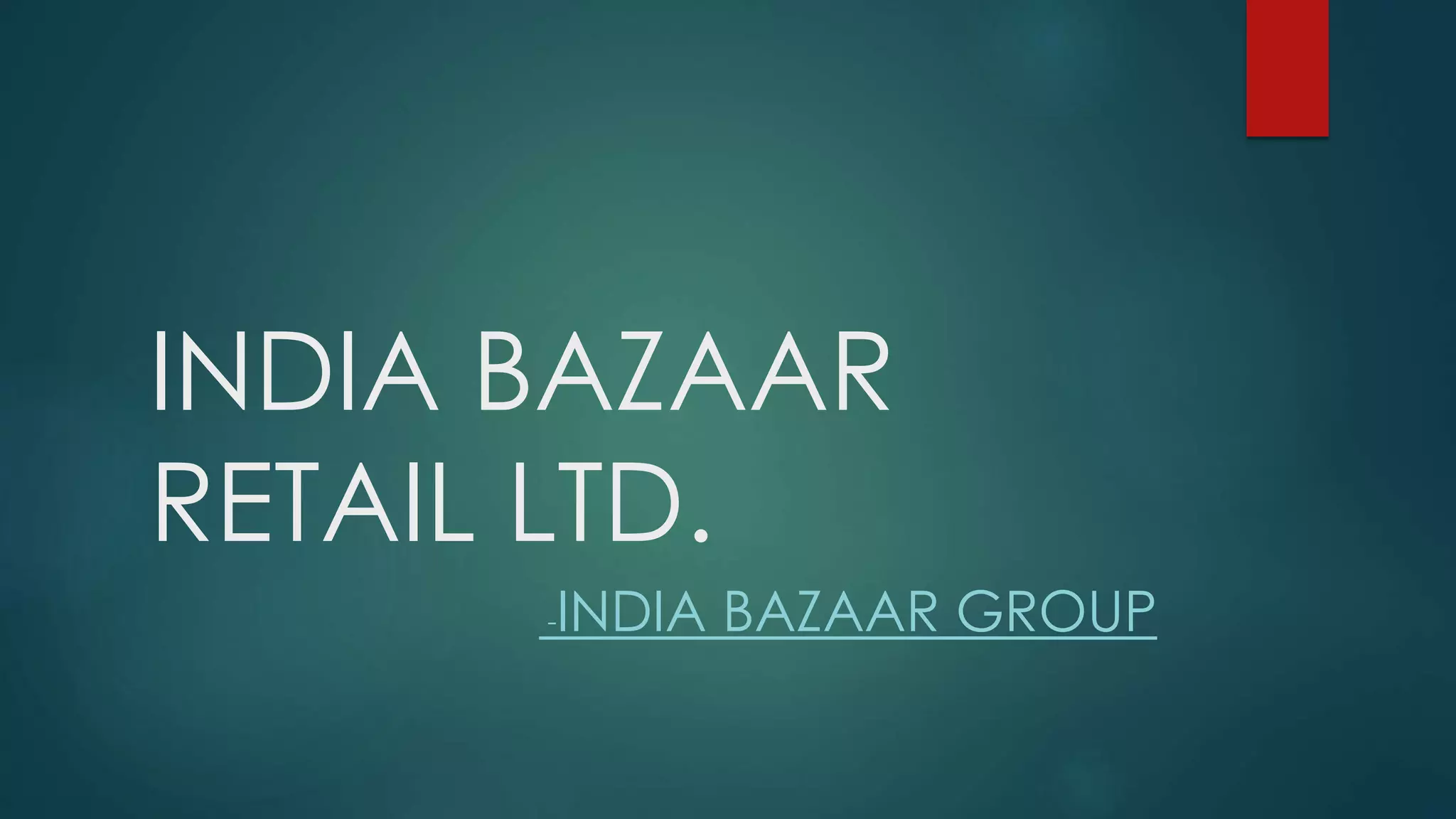 India bazaar retail it ppt | PPTX