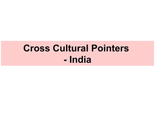 India.Cross.Cultural.Pointers | PPT