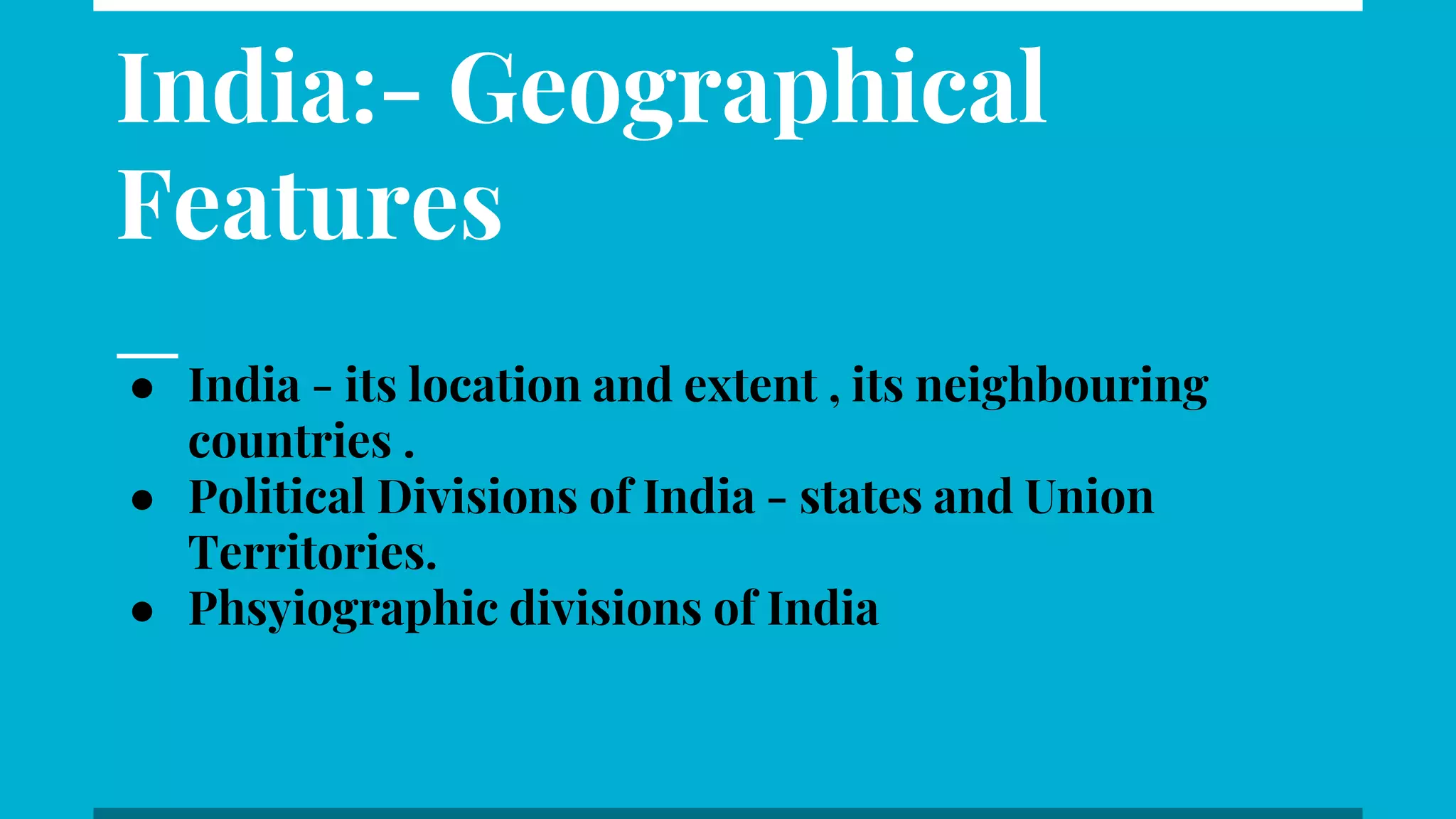 India and its Geographical features | PPTX