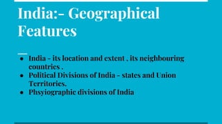 India and its Geographical features | PPTX