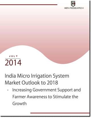 Micro Irrigation System Market in India by Trends, Type and Potential - Analysis Report | PDF