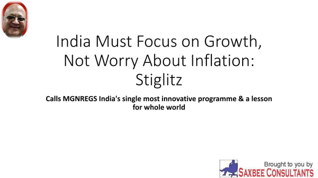 India must focus on growth, not worry about inflation, stiglitz | PPT