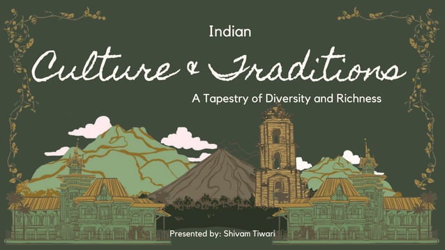 Indian Culture & Traditions A Tapestry of Diversity and Richness.pptx ...