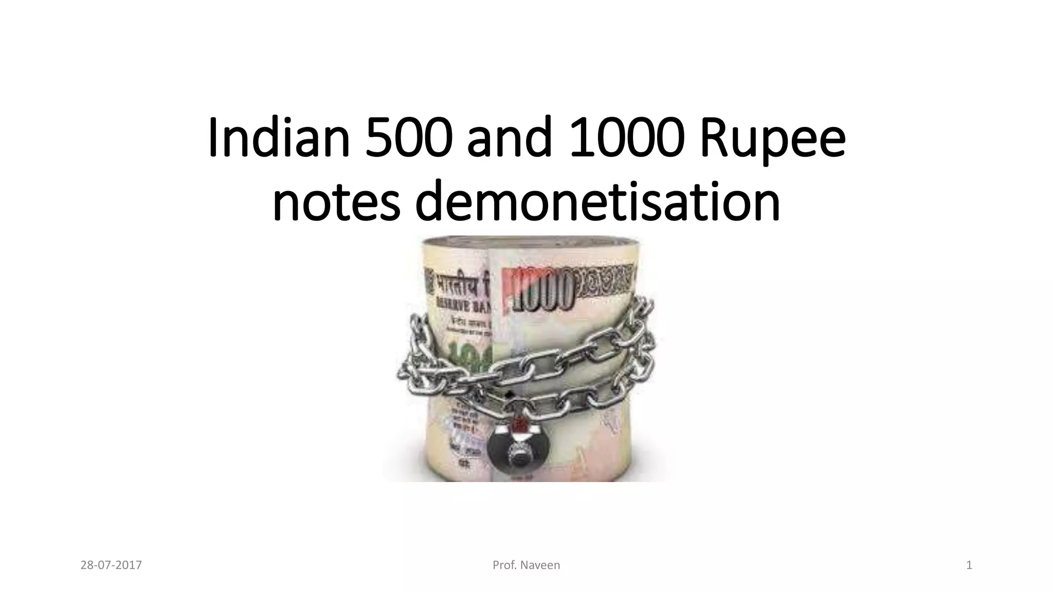 Indian 500 and 1000 Rupee notes Demonetization - PPT with excellent ...