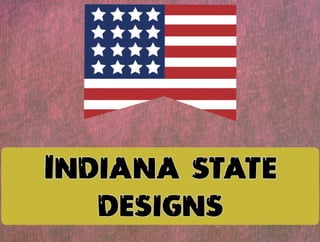 Indiana state designs | PPT