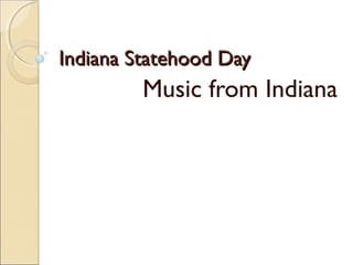 Indiana Music - A Historical Overview | PPT