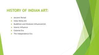 INDIAN ART.pptx. subcontinent art . | PPTX