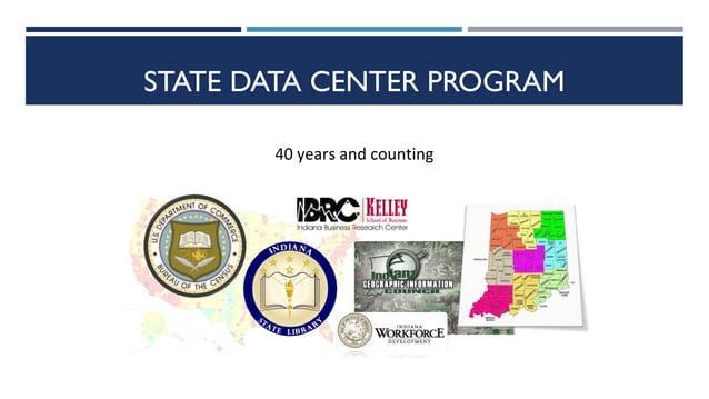Indiana State Data Center: Access to the Data You Need | PPT