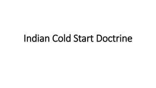 Indian cold start doctrine | PPTX