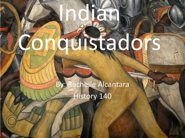 Indian conquistadors | PPTX