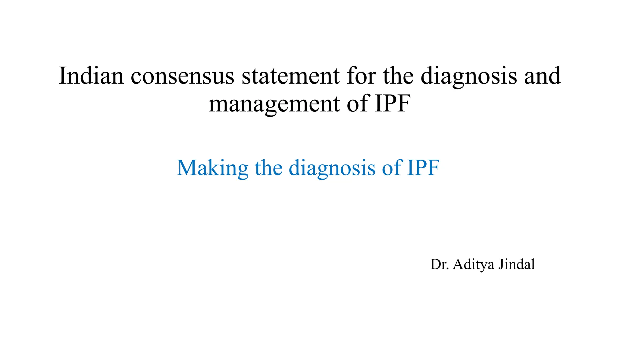 Indian consensus statement for the diagnosis and management of IPF | Jindal chest clinic | PPTX