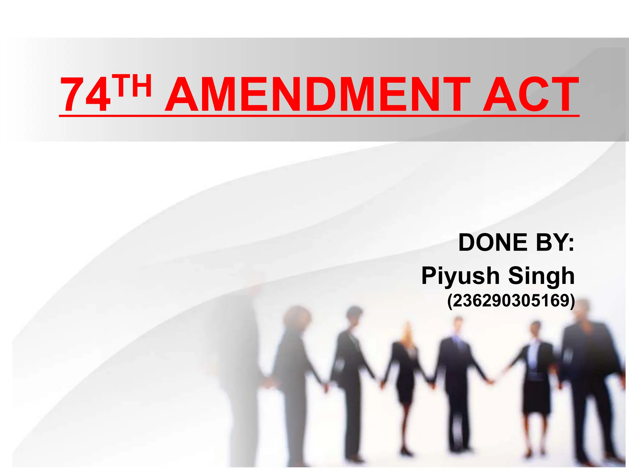 74th Amendment of India PPT by Piyush(IC).pptx