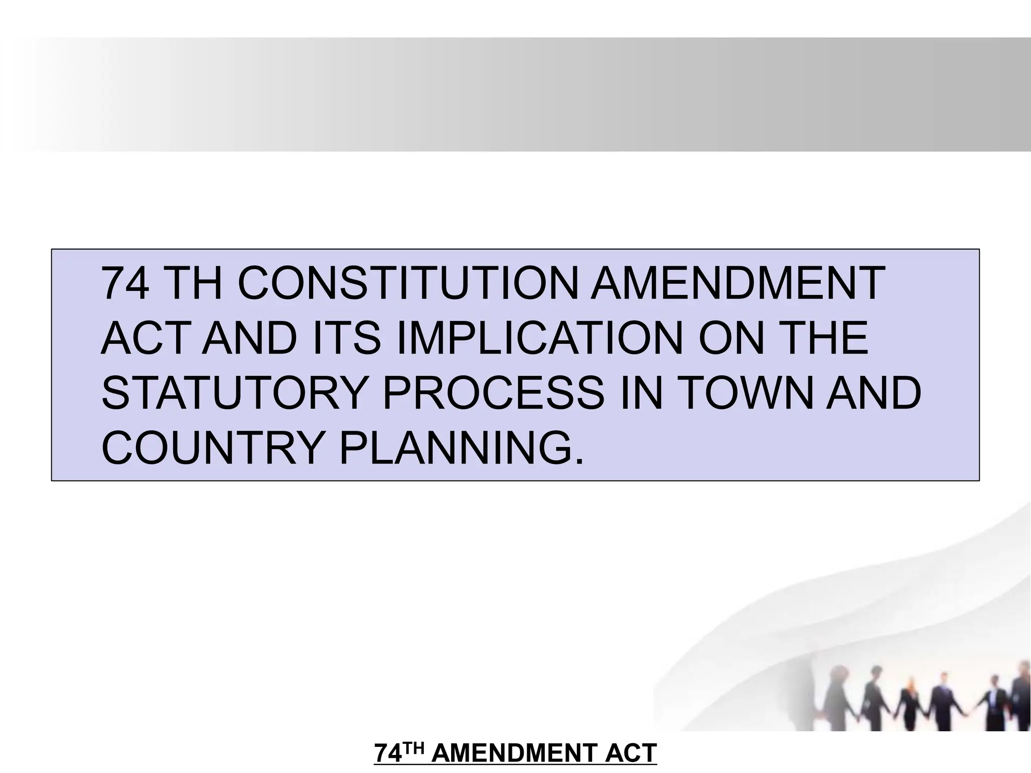 74th Amendment of India PPT by Piyush(IC).pptx