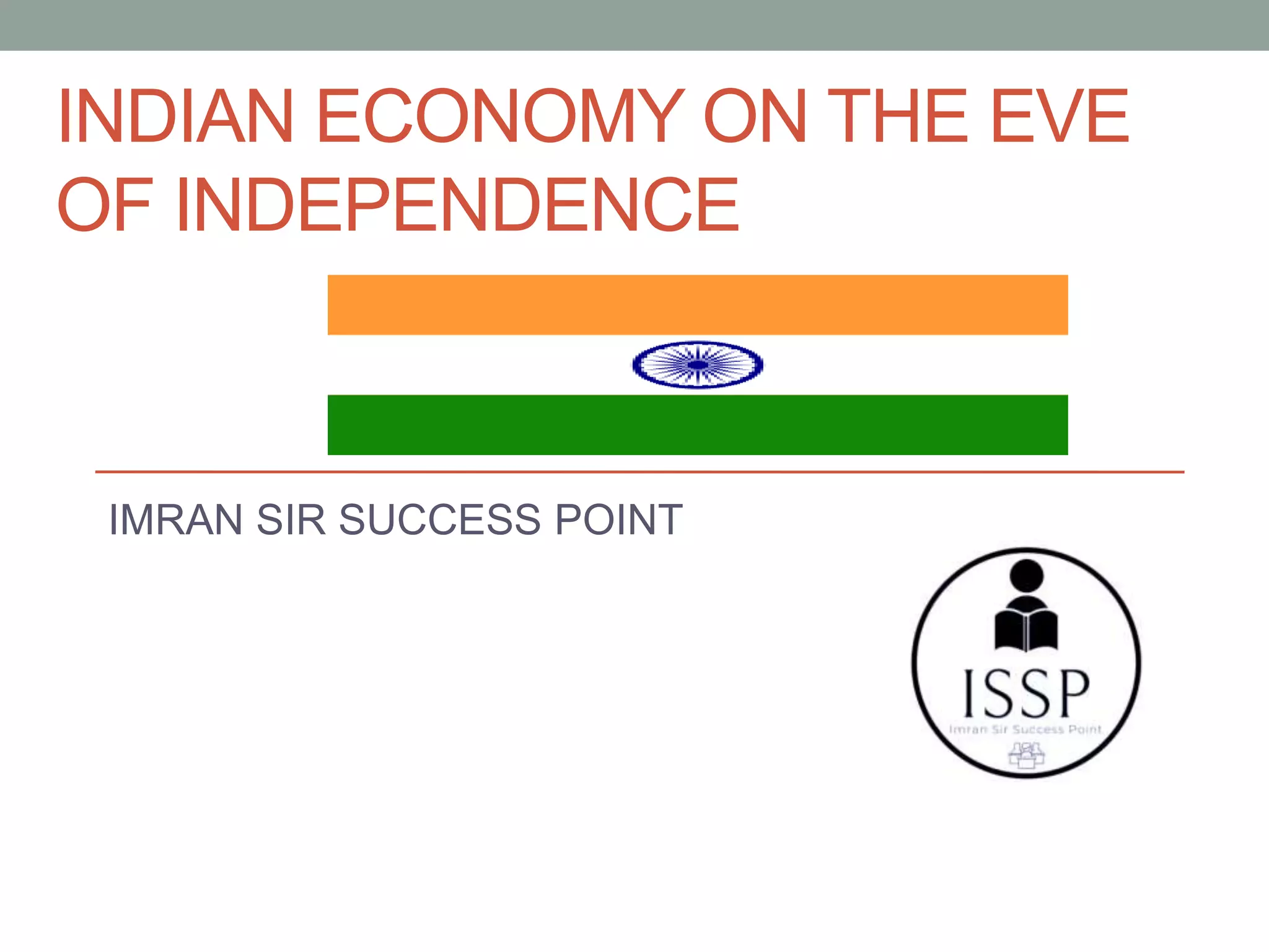 Indian economy on the eve of independence | PPT