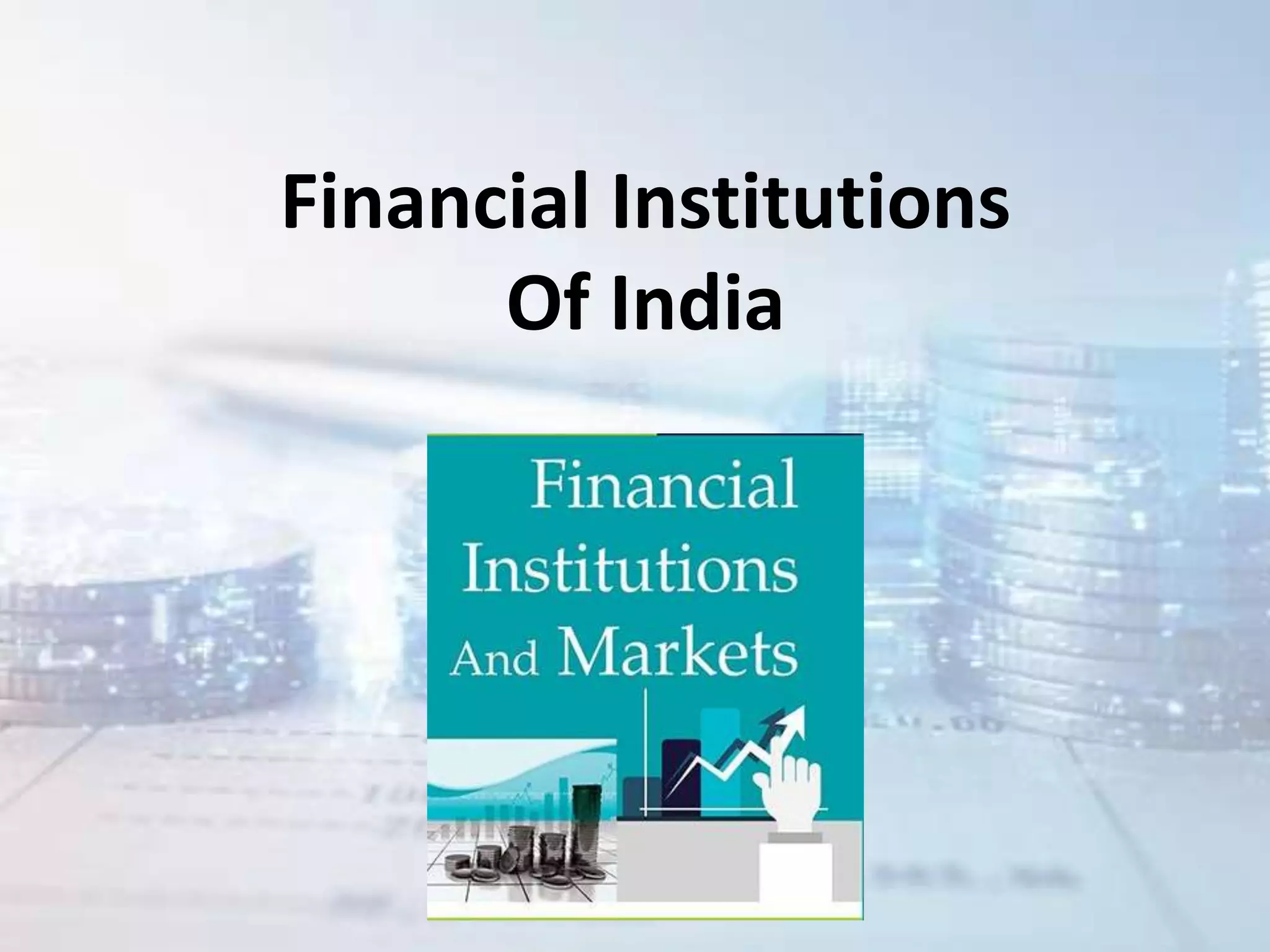 Indian financial system and role of financial institutions | PPTX