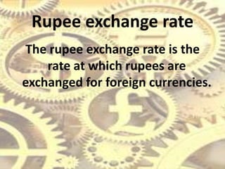 Indian foreign exchange market & rupee exchange rate | PPTX