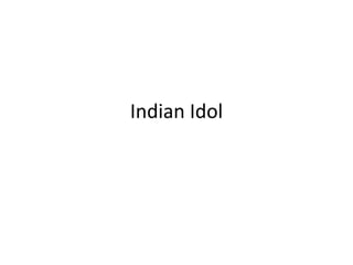 Indian idol | PPT