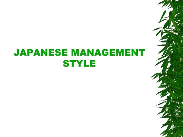 Indian,japanese,u.s style of management ppt-final | PPT