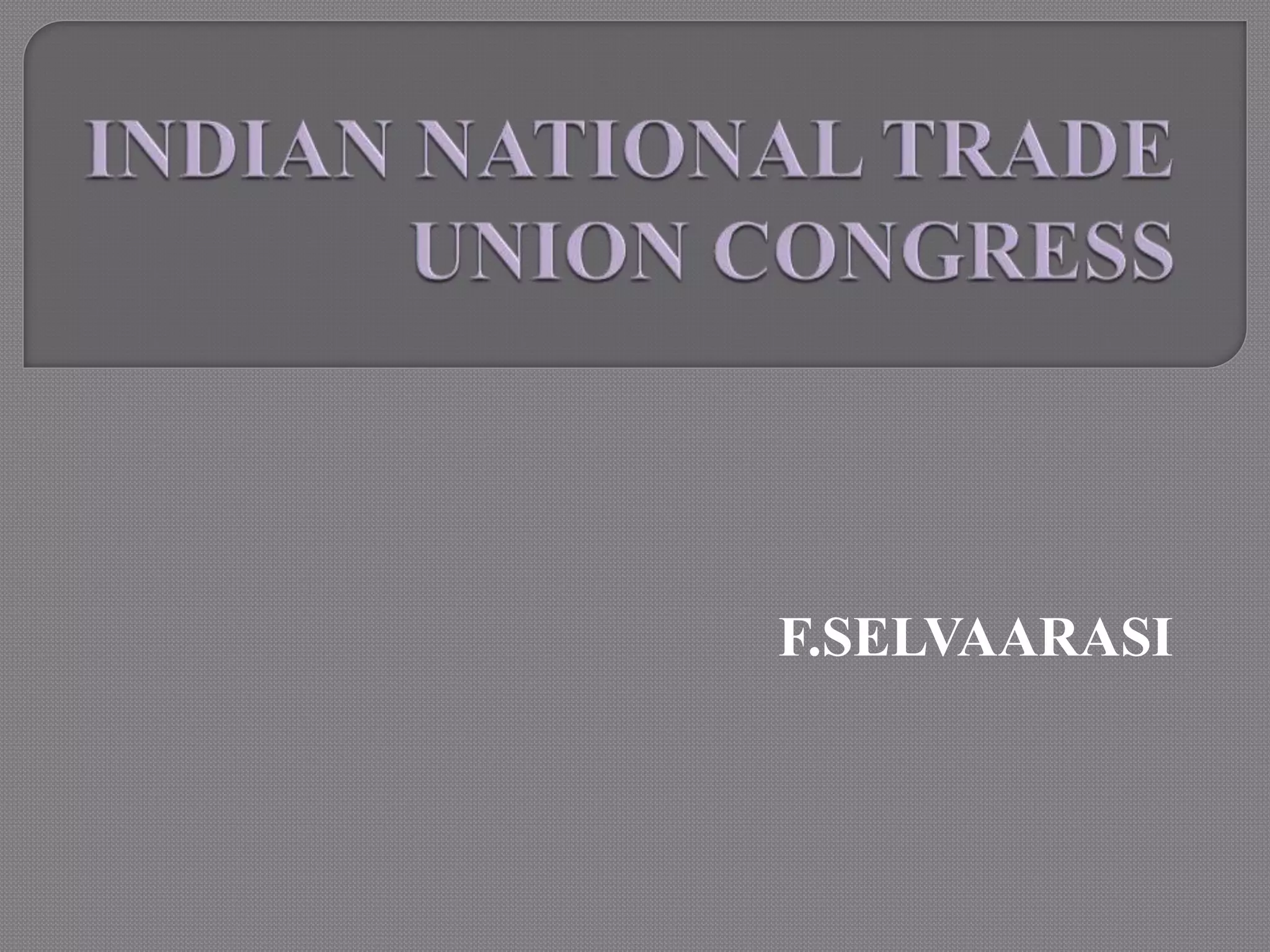 Indian national trade union congress | PPT