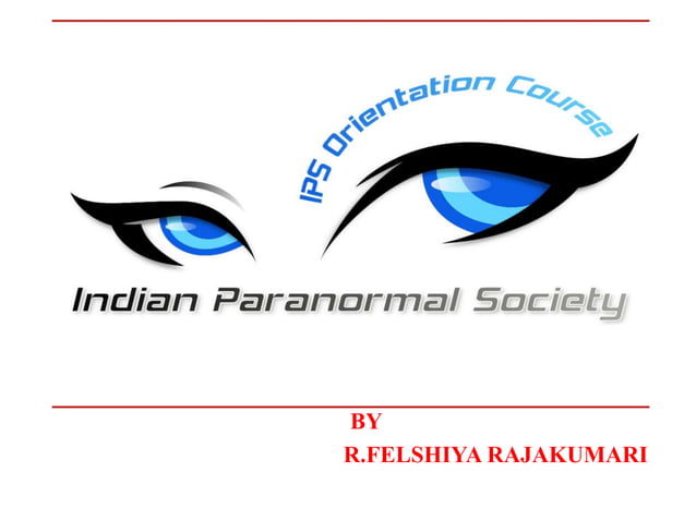 Indian paranormal society | PPTX | Asia Travel | Travel Locations