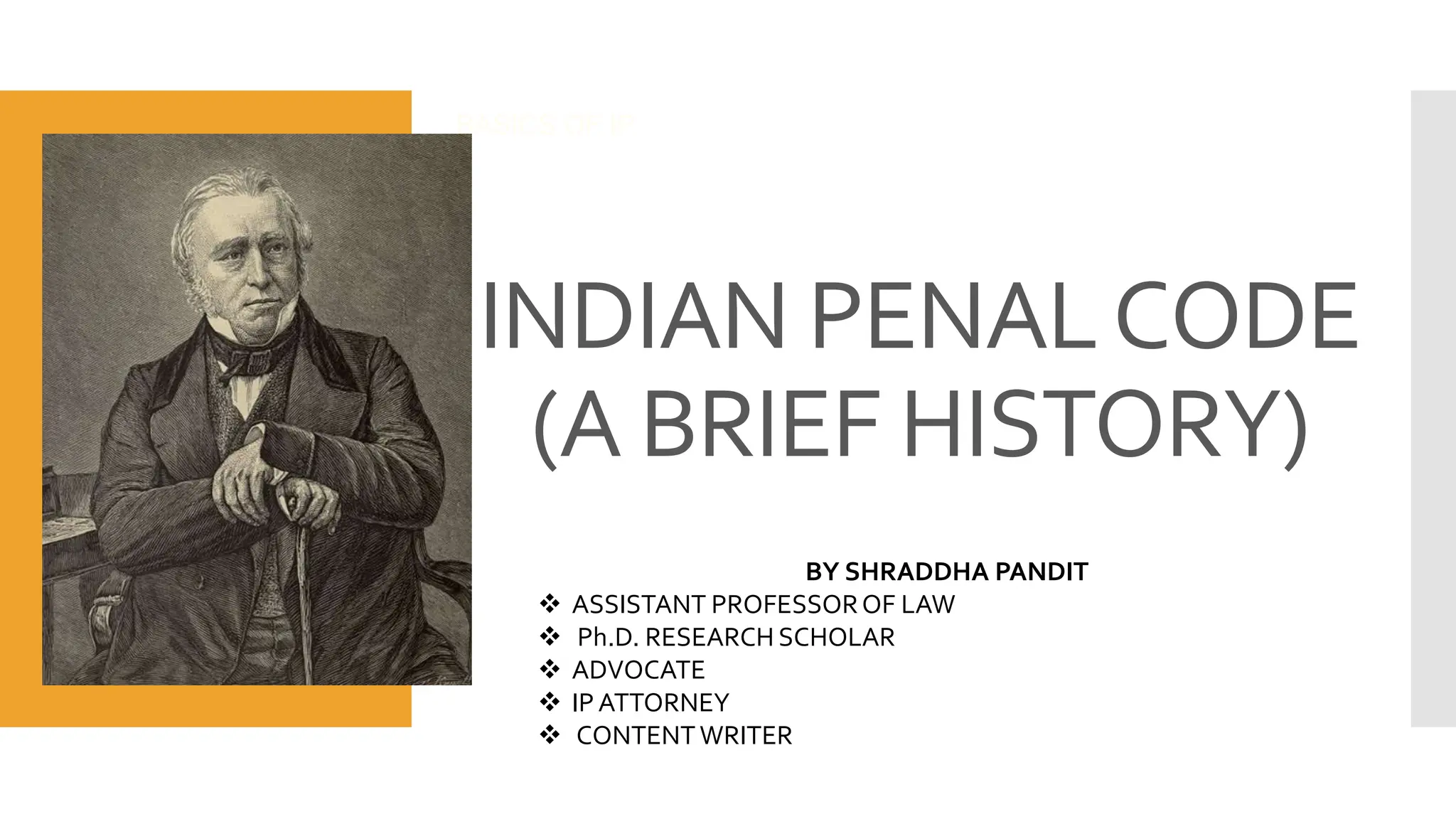 INDIAN PENAL CODE (A BRIEF HISTORY) BY SHRADDHA PANDIT | PPTX