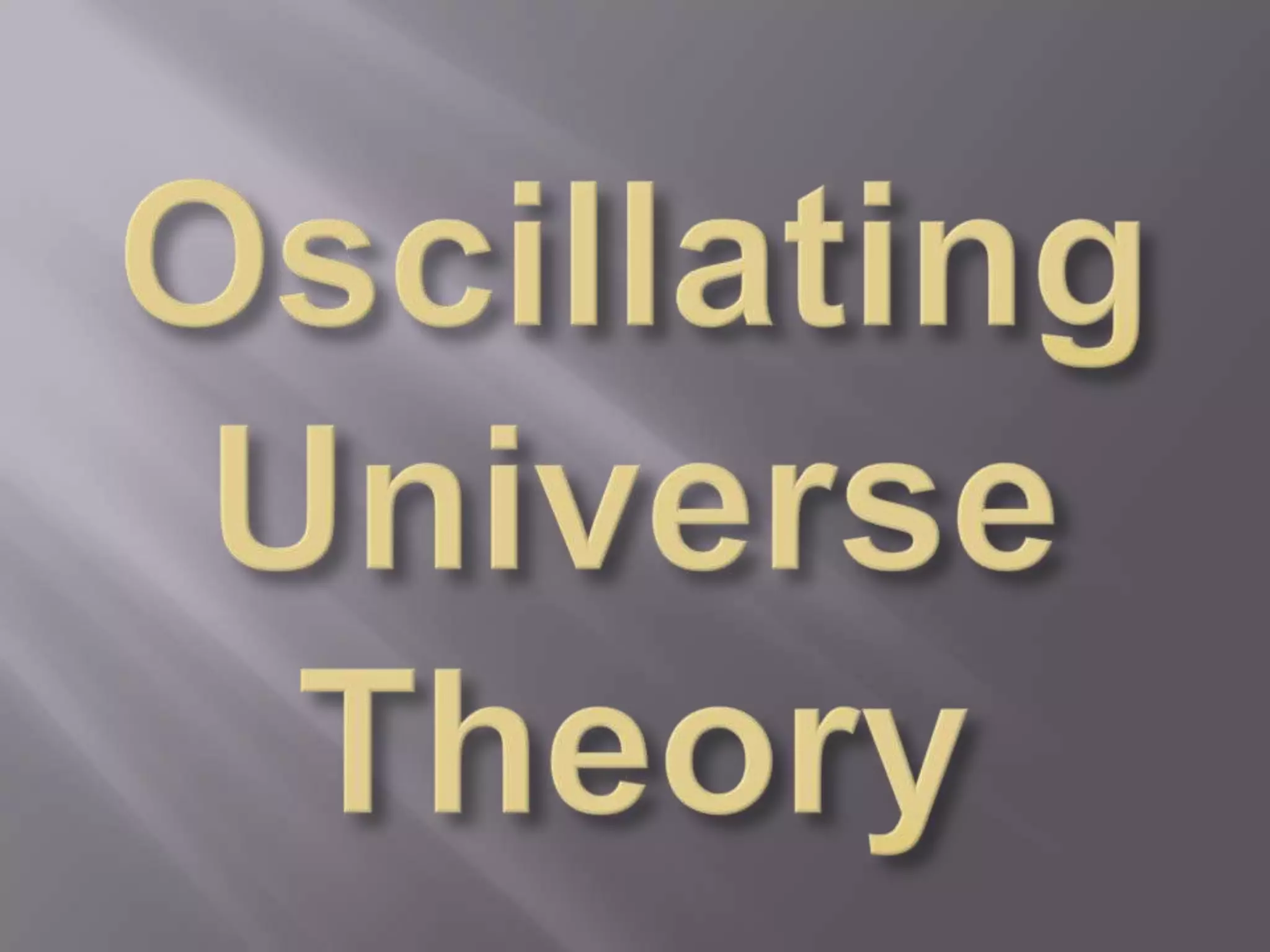 Indian Philosophy And Osicillating Universe Theory | PPTX