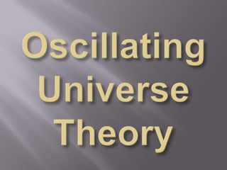 Indian Philosophy And Osicillating Universe Theory | PPTX