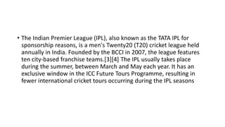 he Indian Premier League (IPL) TATA IPL | PPTX