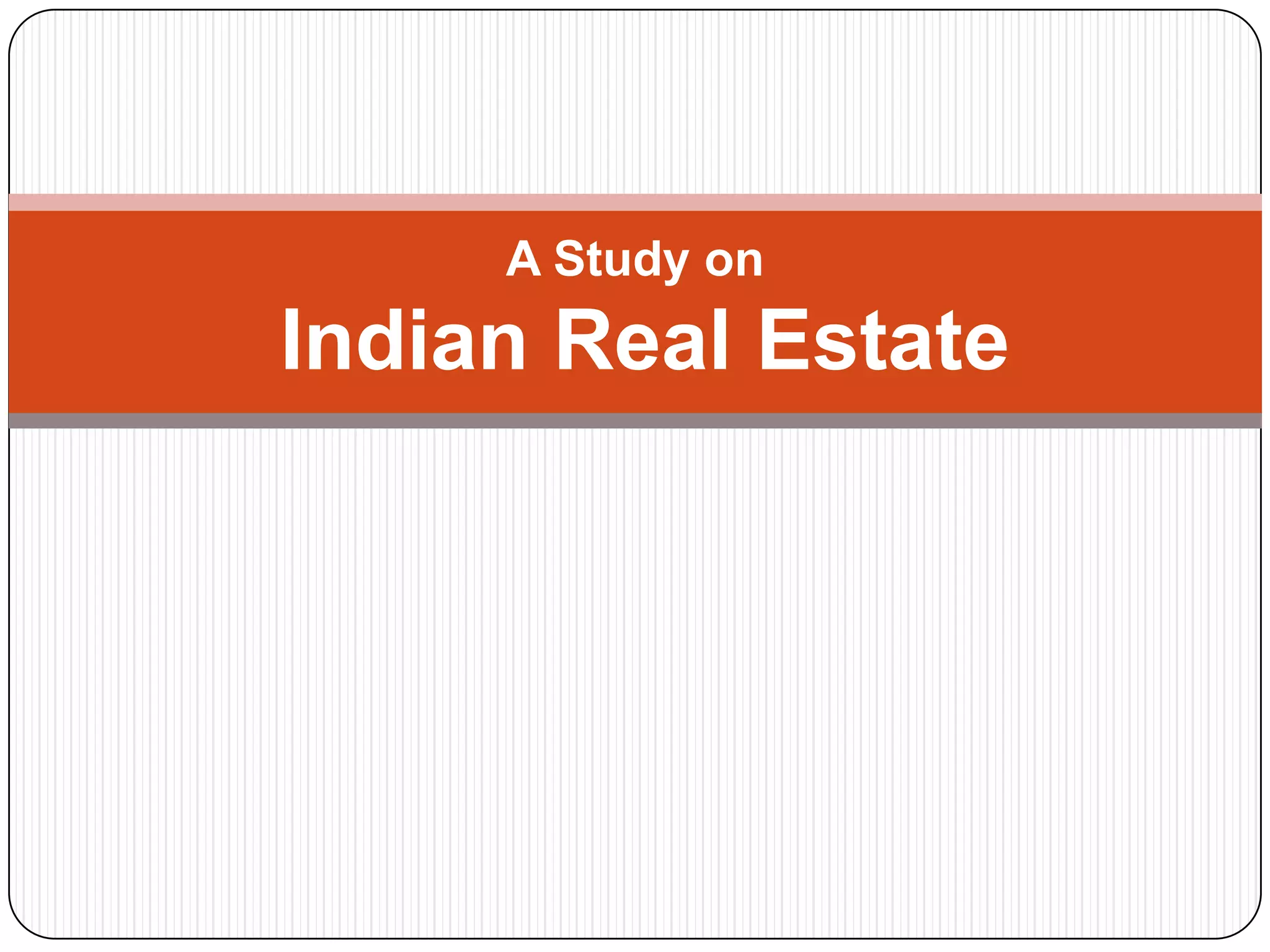 Indian Real Estate Industry Analysis Ppt
