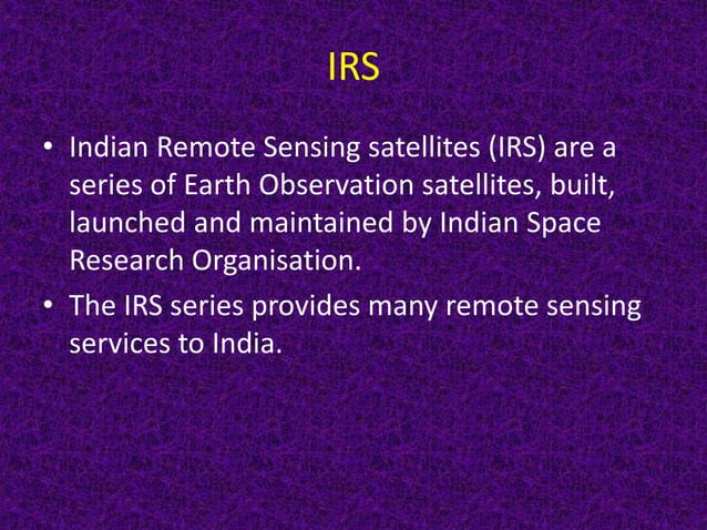 Indian Remote Sensing satellites (IRS).pptx | Cameras and Camcorders ...